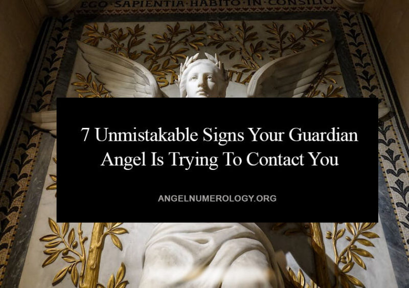7 Unmistakable Signs Your Guardian Angel Is Trying To Contact You | Angel Numerology – Your ...